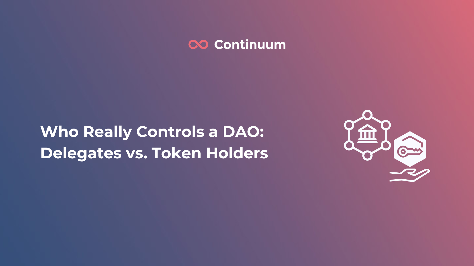Who Controls a DAO: Delegates vs. Token Holders – Continuum