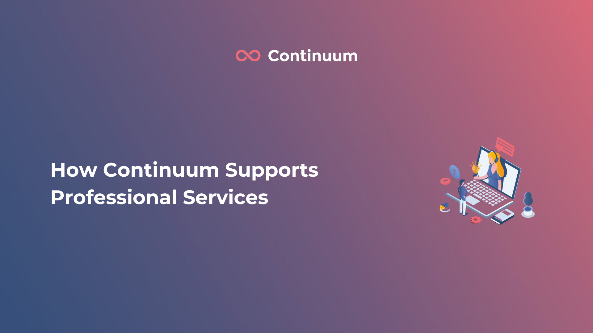 How Continuum Supports Professional Services – Continuum
