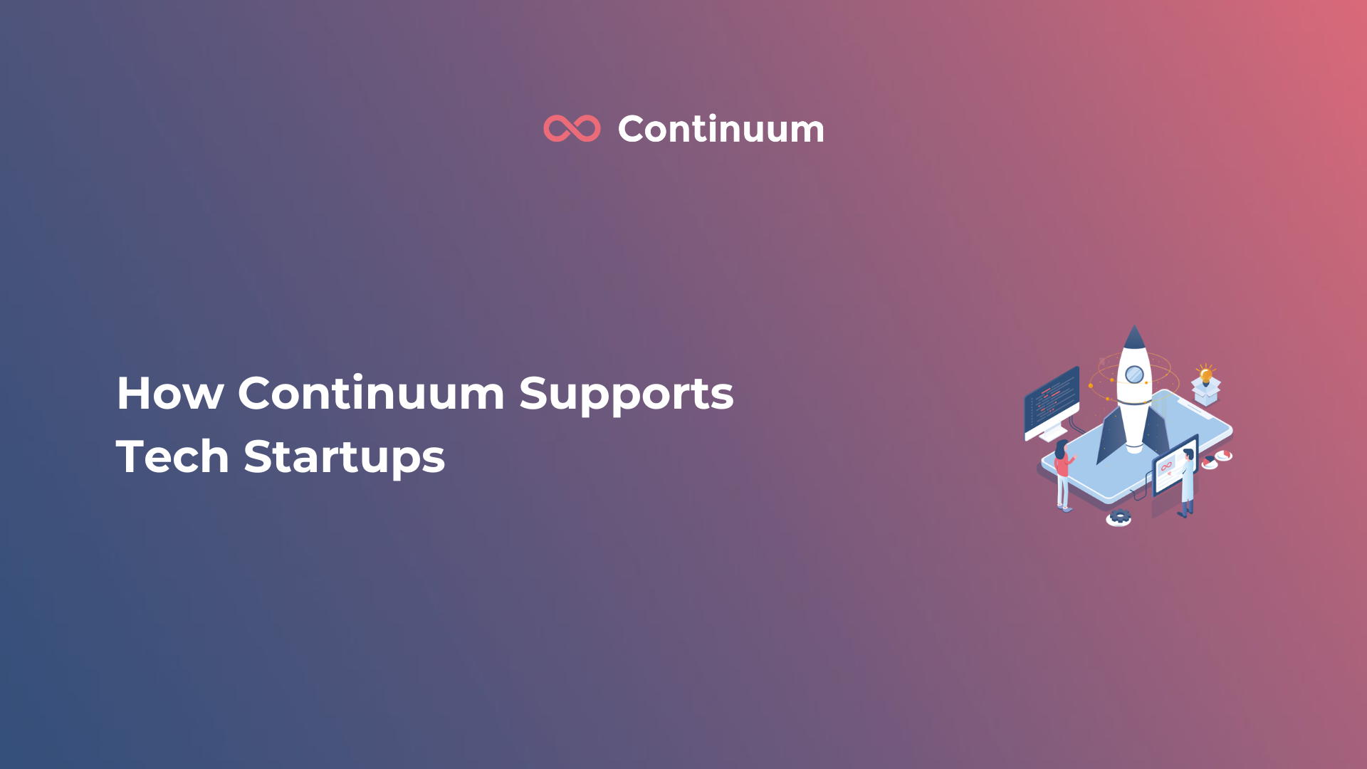 How Continuum Supports Tech Startups – Continuum